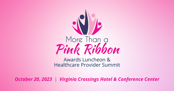 2023 More Than a Pink Ribbon Awards Luncheon and Healthcare Provider Summit